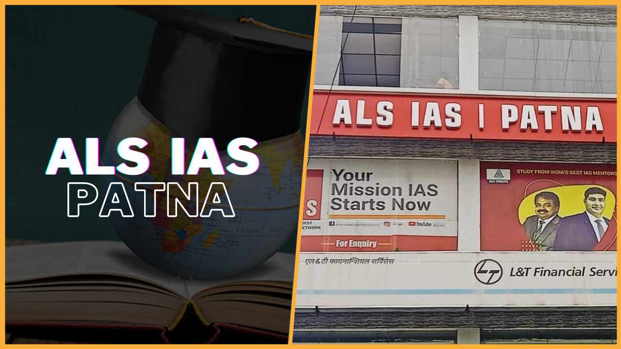 ALS IAS Academy Patna - New Batch 2024, Fees, Offers, Reviews, Results