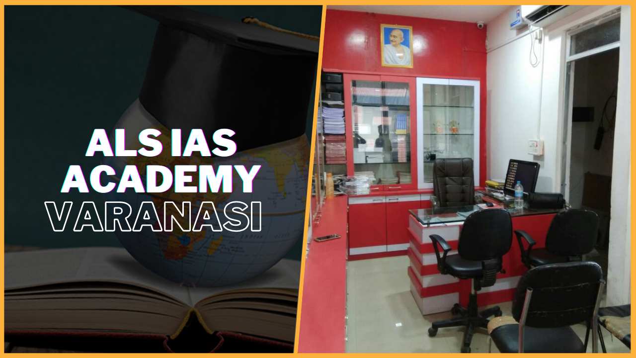 ALS IAS Academy Varanasi - New Batch 2024, Fees, Offers, Reviews, Results