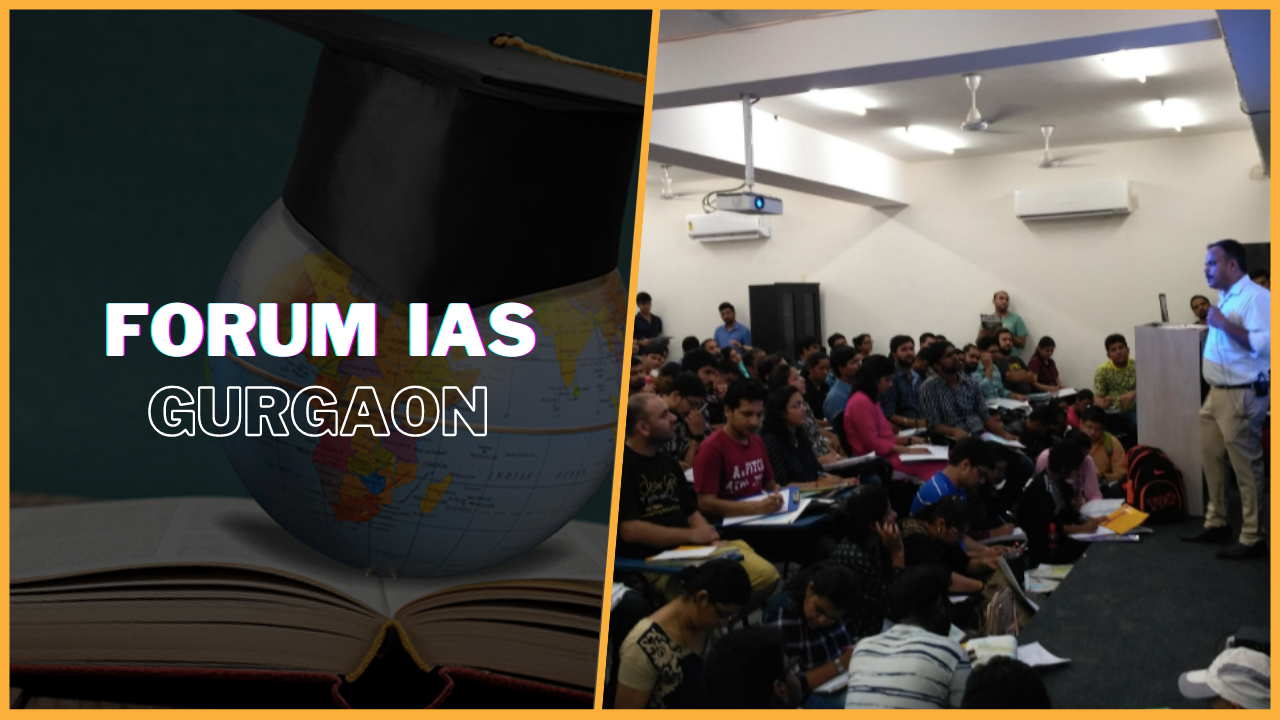 Forum IAS Academy Gurgaon - New Batch 2024, Fees, Offers, Reviews, Results